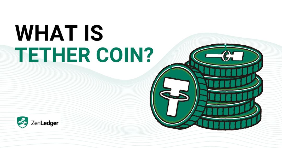What is Tether Coin? How Does It Work? Everything You Need To Know | ZenLedger
